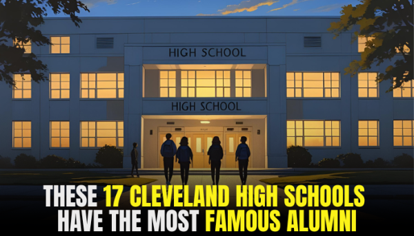 These 17 Cleveland High Schools Have the Most Famous Alumni